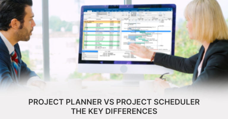 Project Planner vs Project Scheduler - The Key Differences